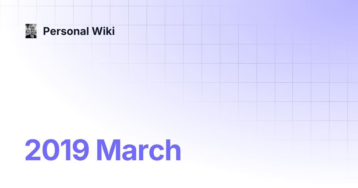 2019 March Personal Wiki