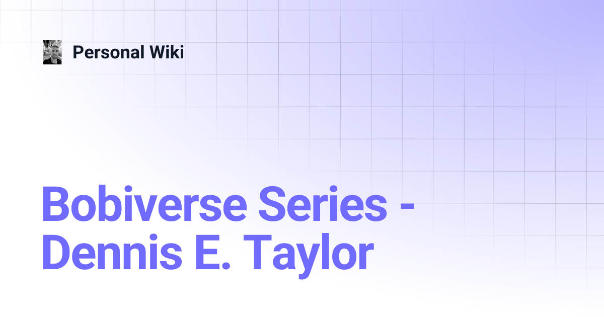 Bobiverse Series - Dennis E. Taylor | Personal Wiki
