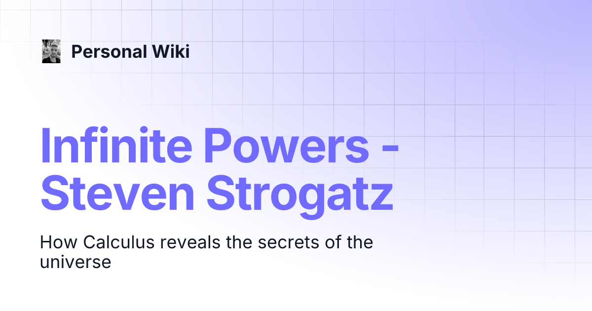 Infinite Powers - Steven Strogatz | Personal Wiki